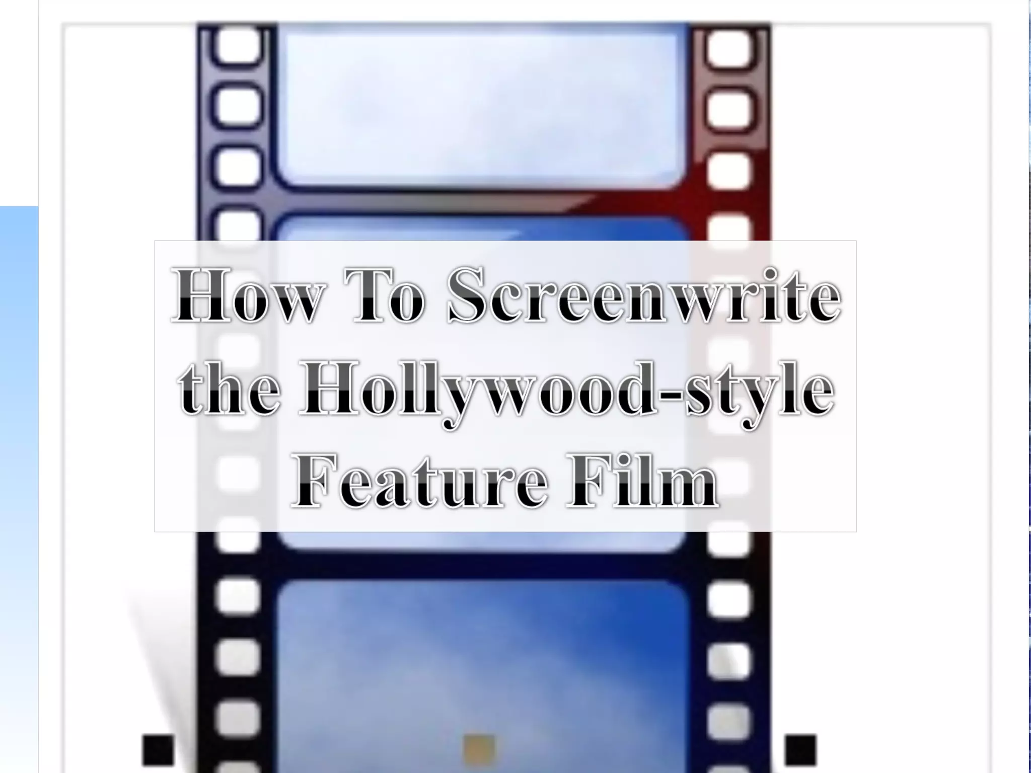 How To Screenwrite the Hollywood-Style Feature Film | PPT ...