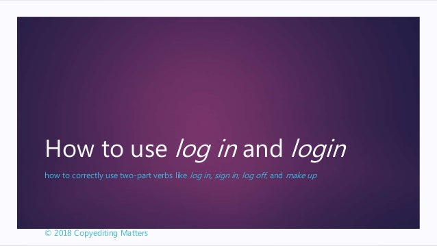 How to use ‘log in’ and ‘login’