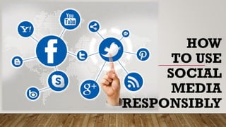 How-to-use-social-media-responsibly.pdf