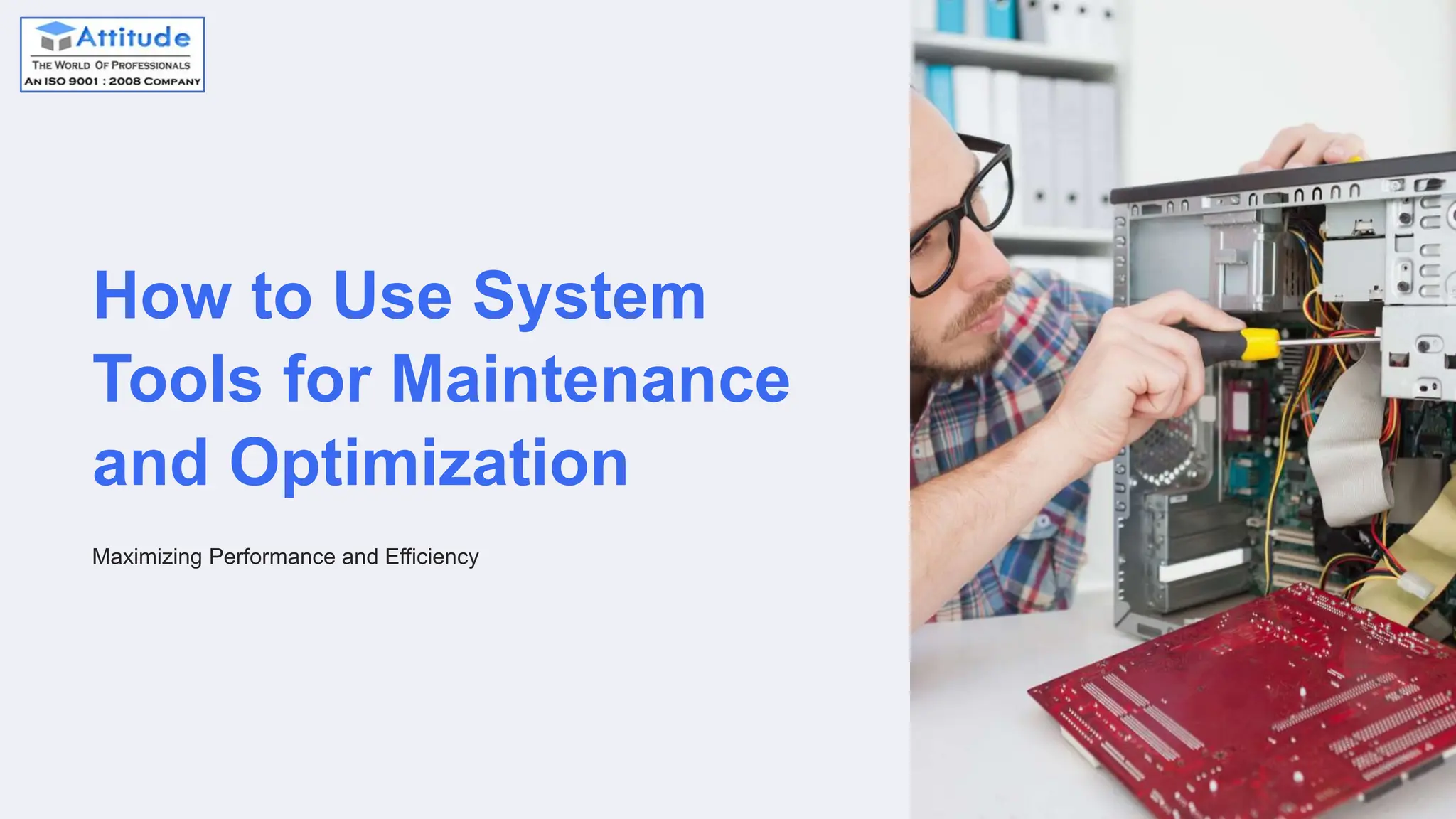 How to Use System Tools for Maintenance and Optimization | PPTX