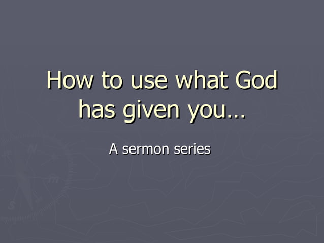 How to use what God has given you | PPT | Christianity | Religion ...