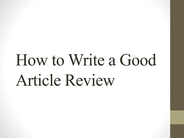 How-to-Write-a-Good-Article-Review-.pptx