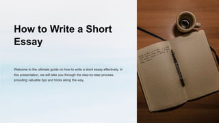 how to Write a short essay | PPTX