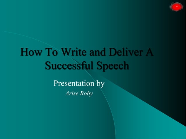 How to-write-and-deliver-a-succesful-speech | PPT