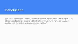 How to create a multi tenancy for an interactive data analysis with jupyter hub and ldap | PPT