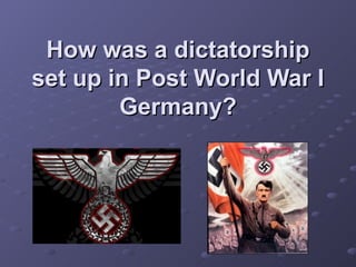 How Was A Dictatorship Set Up In Post | PPT