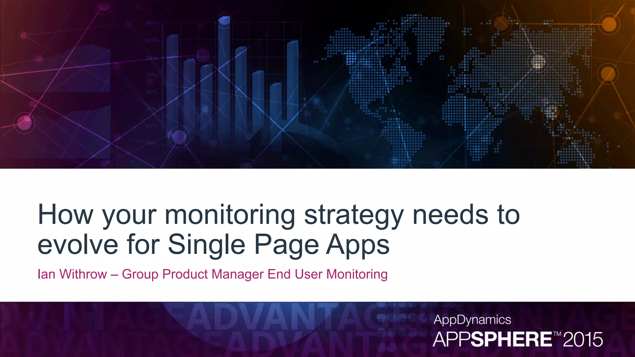 AppSphere 15 - How Your Monitoring Strategy Needs to Evolve for Single ...