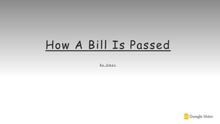 How a bill is passed. | PPTX
