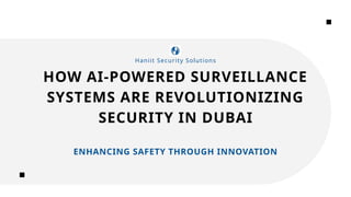 How AI-Powered Surveillance Systems Are Revolutionizing Security in Dubai.pptx