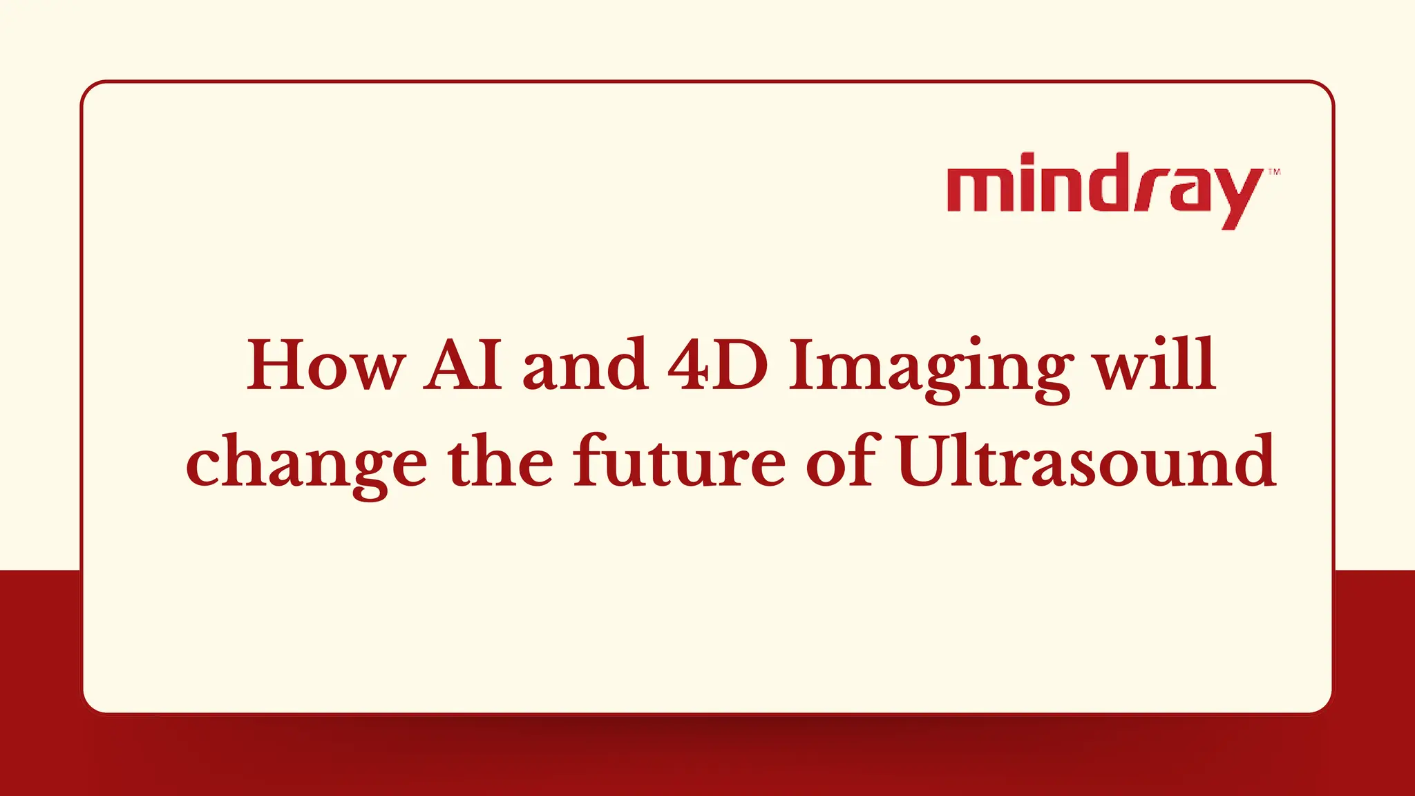 How AI and 4D Imaging will change the future of Ultrasound.pdf
