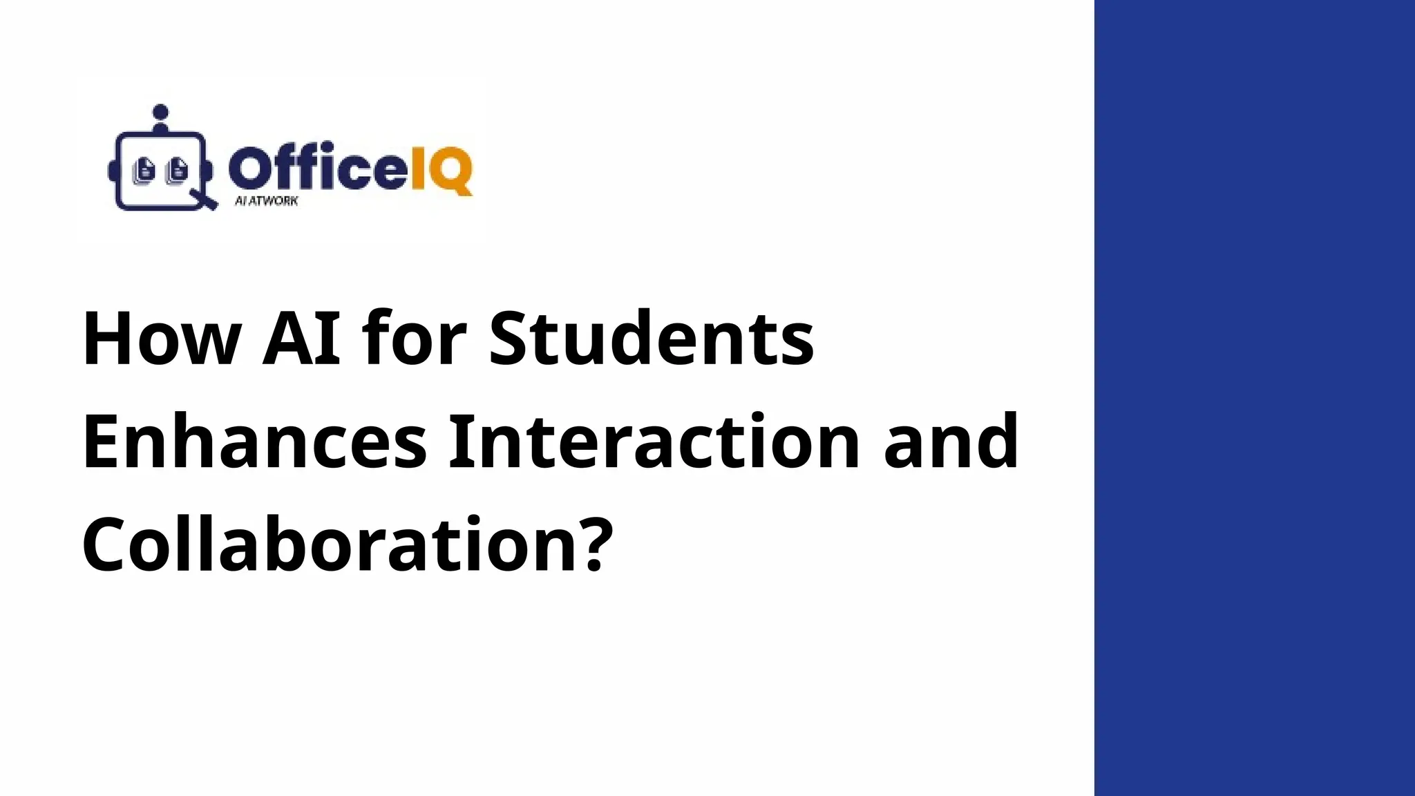 How AI for Students Enhances Interaction and Collaboration? | PPTX