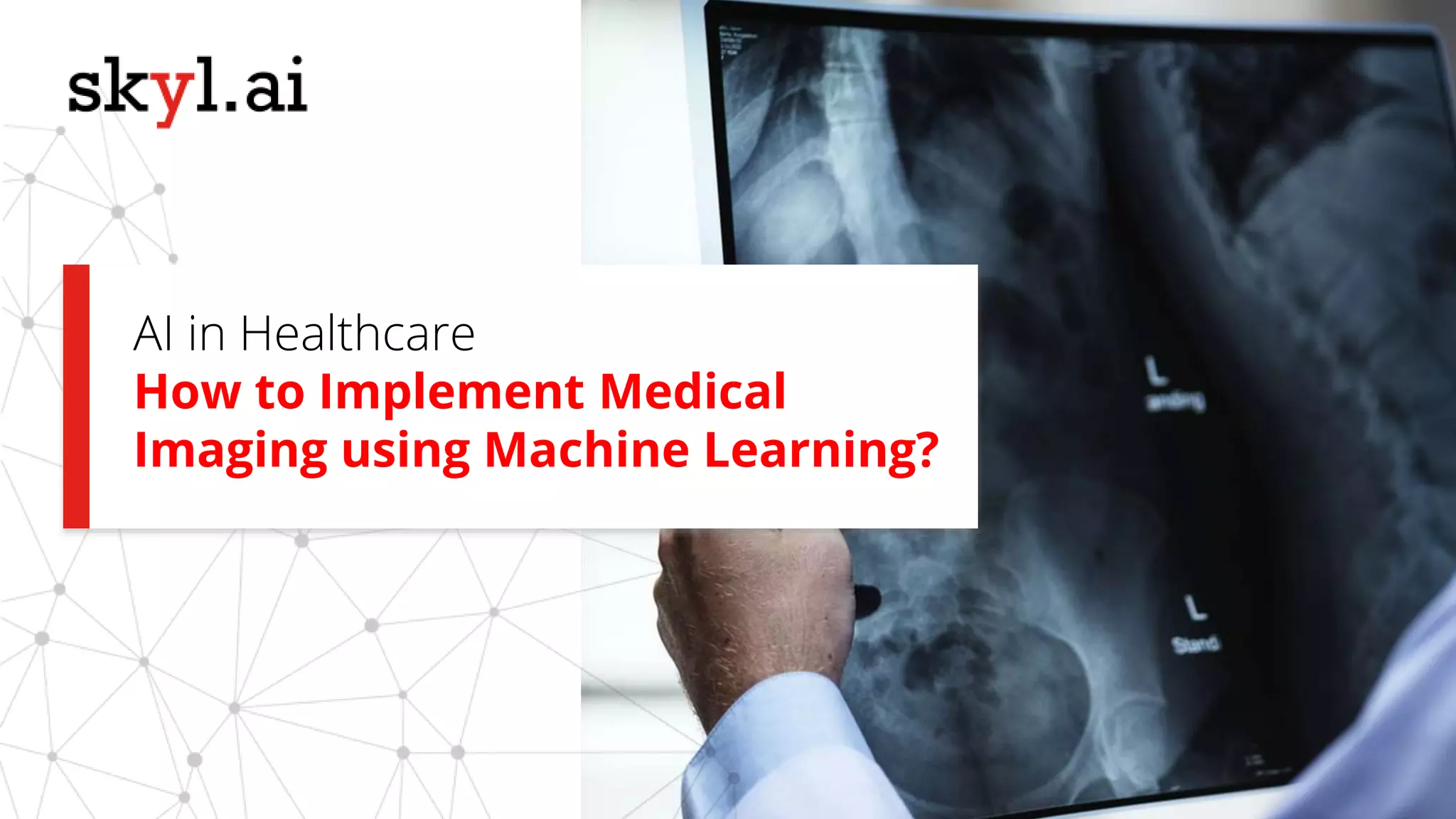 AI in Healthcare: How to Implement Medical Imaging Using Machine ...