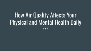 How Air Quality Affects Your Physical and Mental Health Daily | PDF