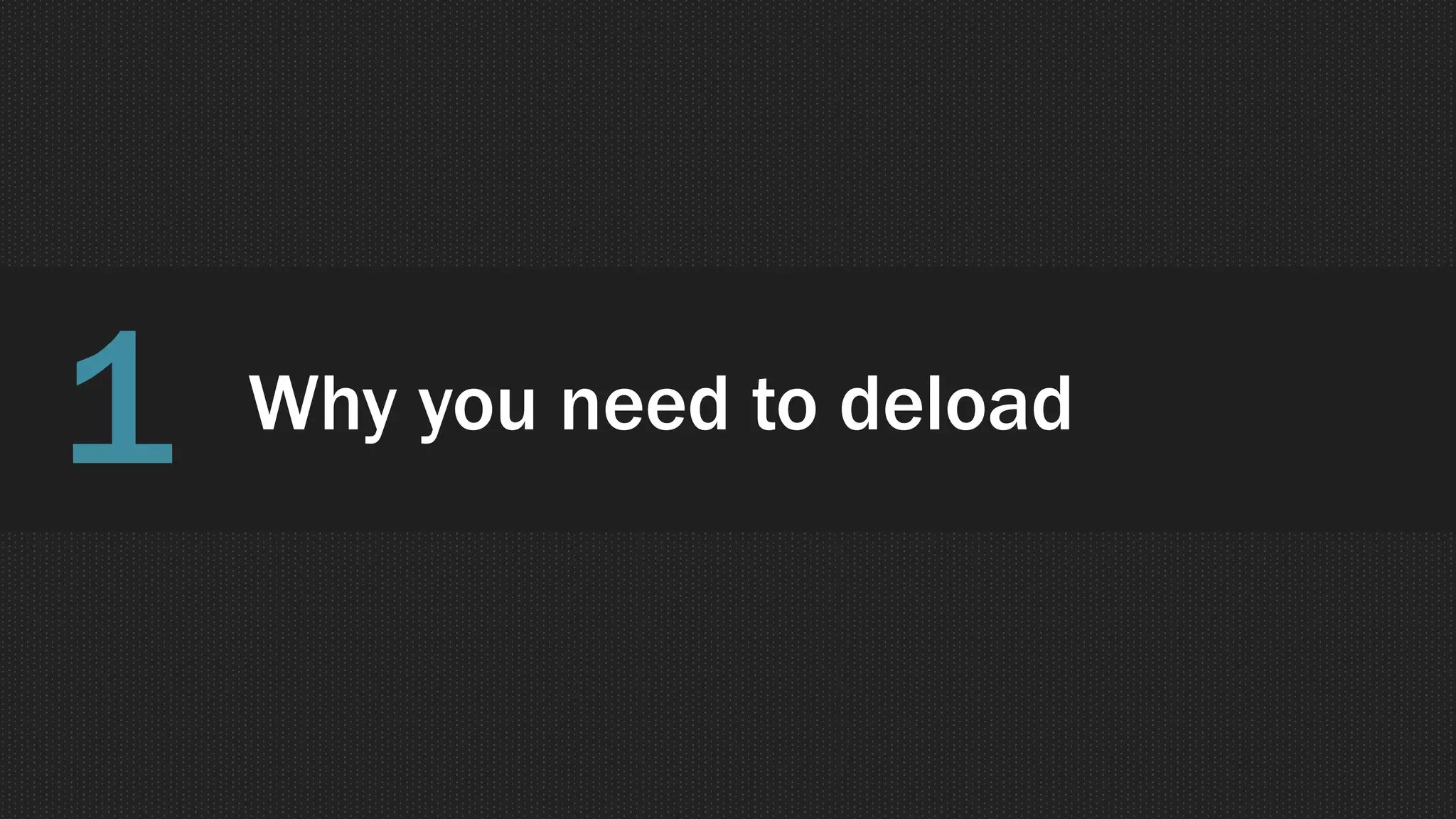 How and when to deload | PPTX