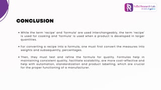 How and why is a food product recipe converted to a formula? | PPT