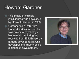 Howard Gardner's Theory of Multiple Intelligences | PPTX