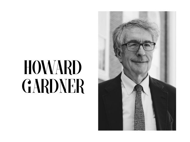 Howard Gardner! Teoria das Inteligências Múltiplas
