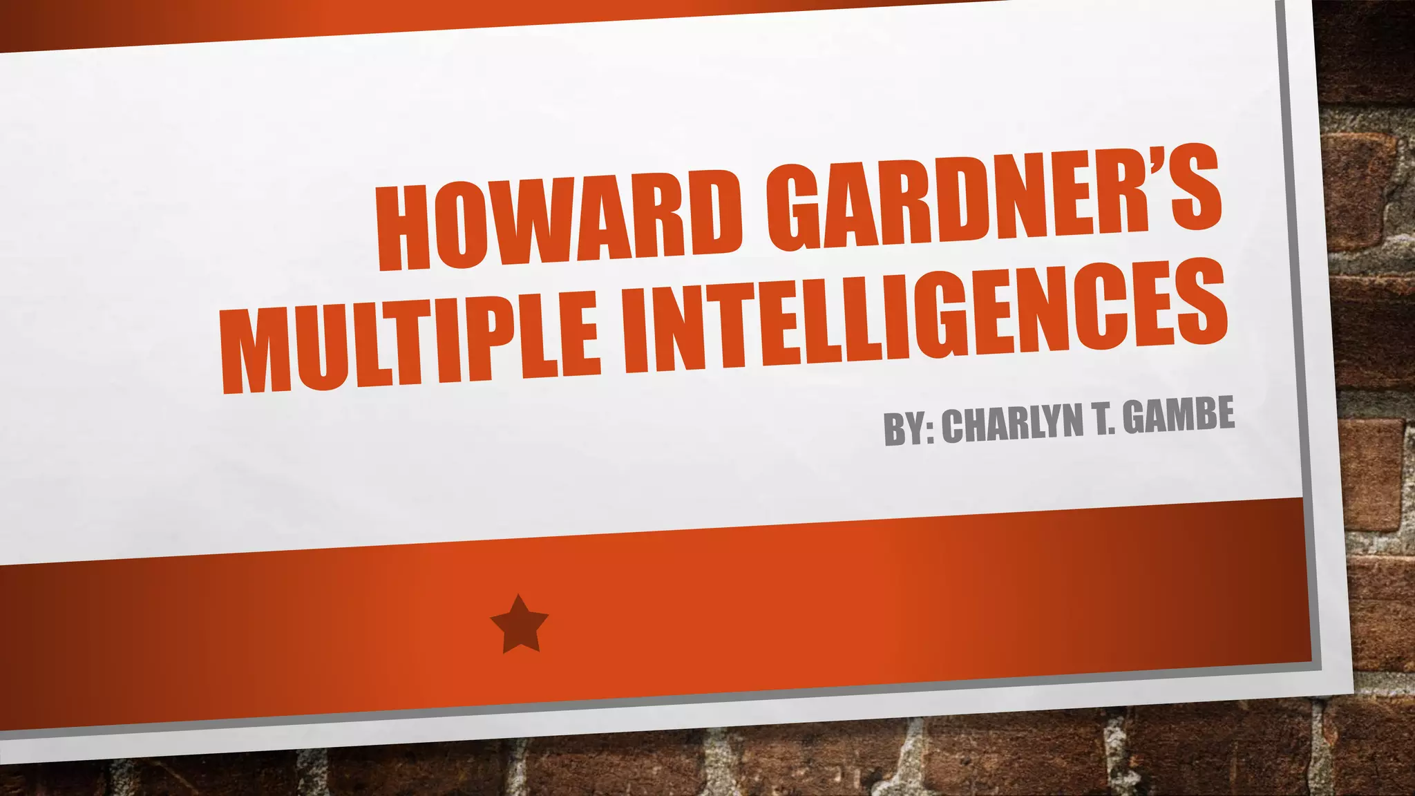 Howard Gardner’s Multiple Intelligences | PPT