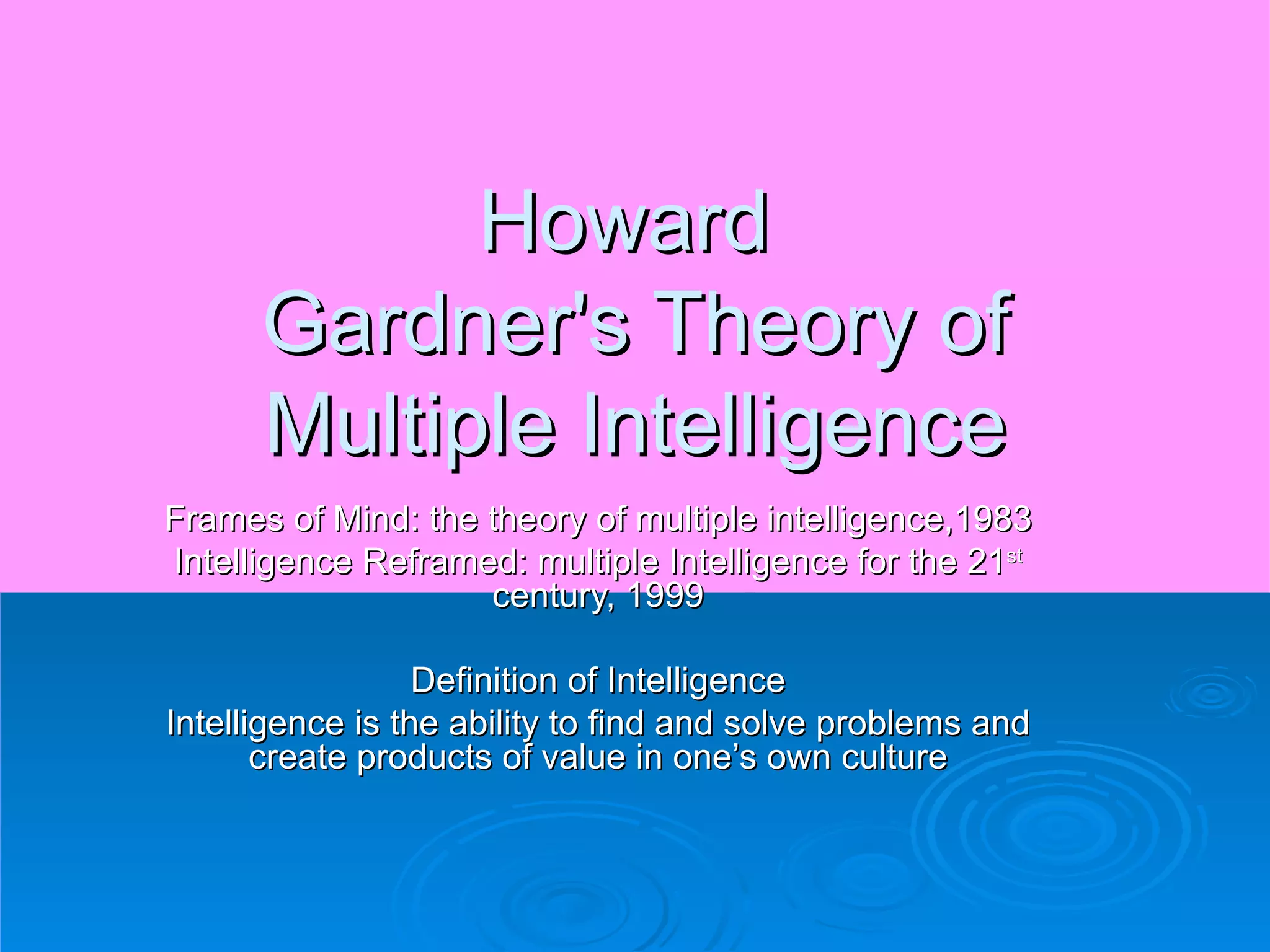 Howard Gardner's theory of multiple intelligence | PPT