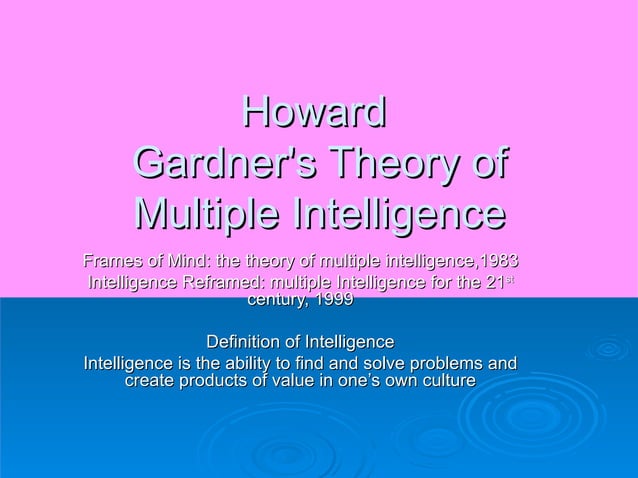 Howard Gardner's theory of multiple intelligence | PPT