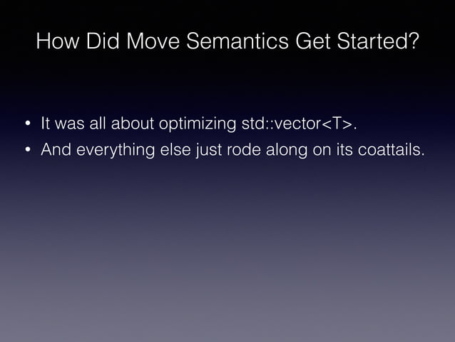 Everything You Ever Wanted to Know About Move Semantics, Howard Hinnant ...