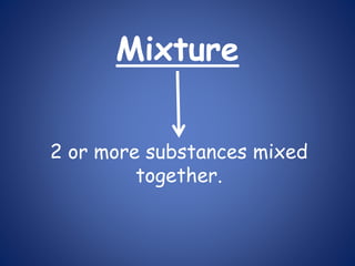 How are mixtures formed and separated | PPTX