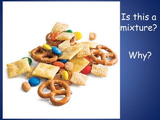 How are mixtures formed and separated | PPTX | Chemistry | Science