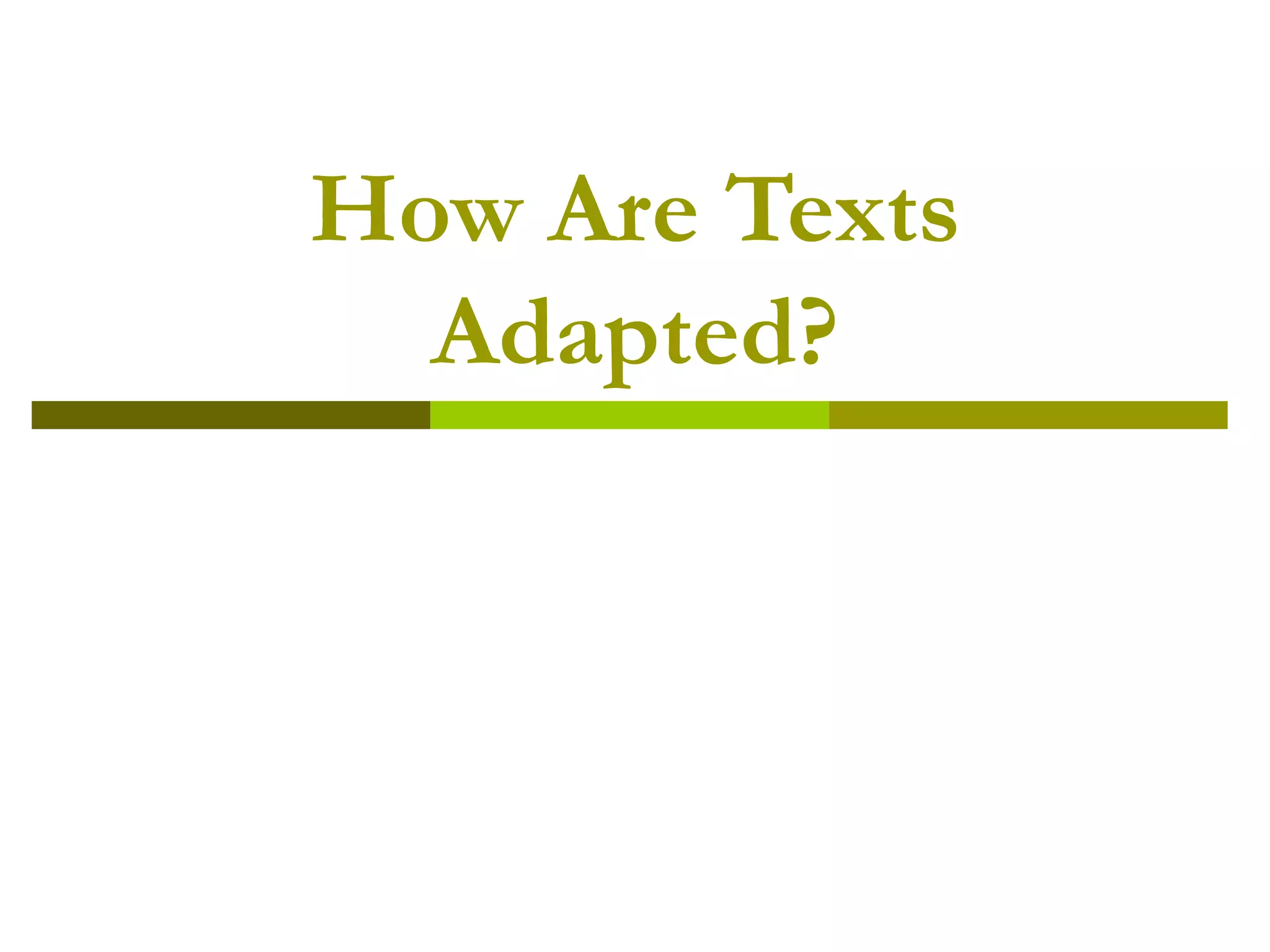 How Are Texts Adapted | PPT
