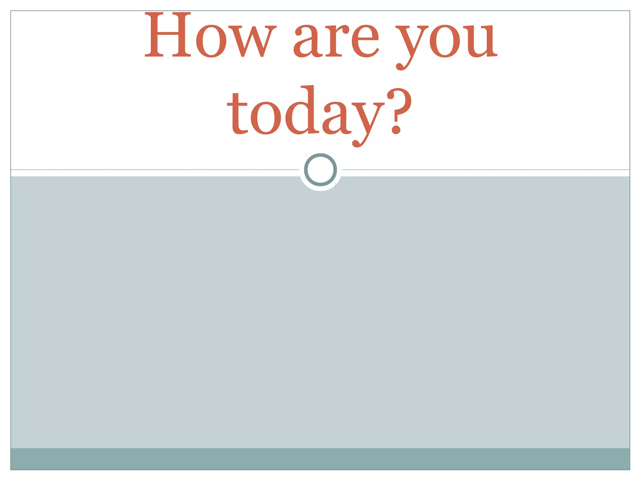 How are you today | PPT