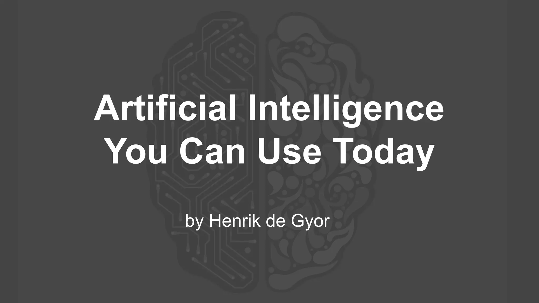 How artificial intelligence can help you today | PPT