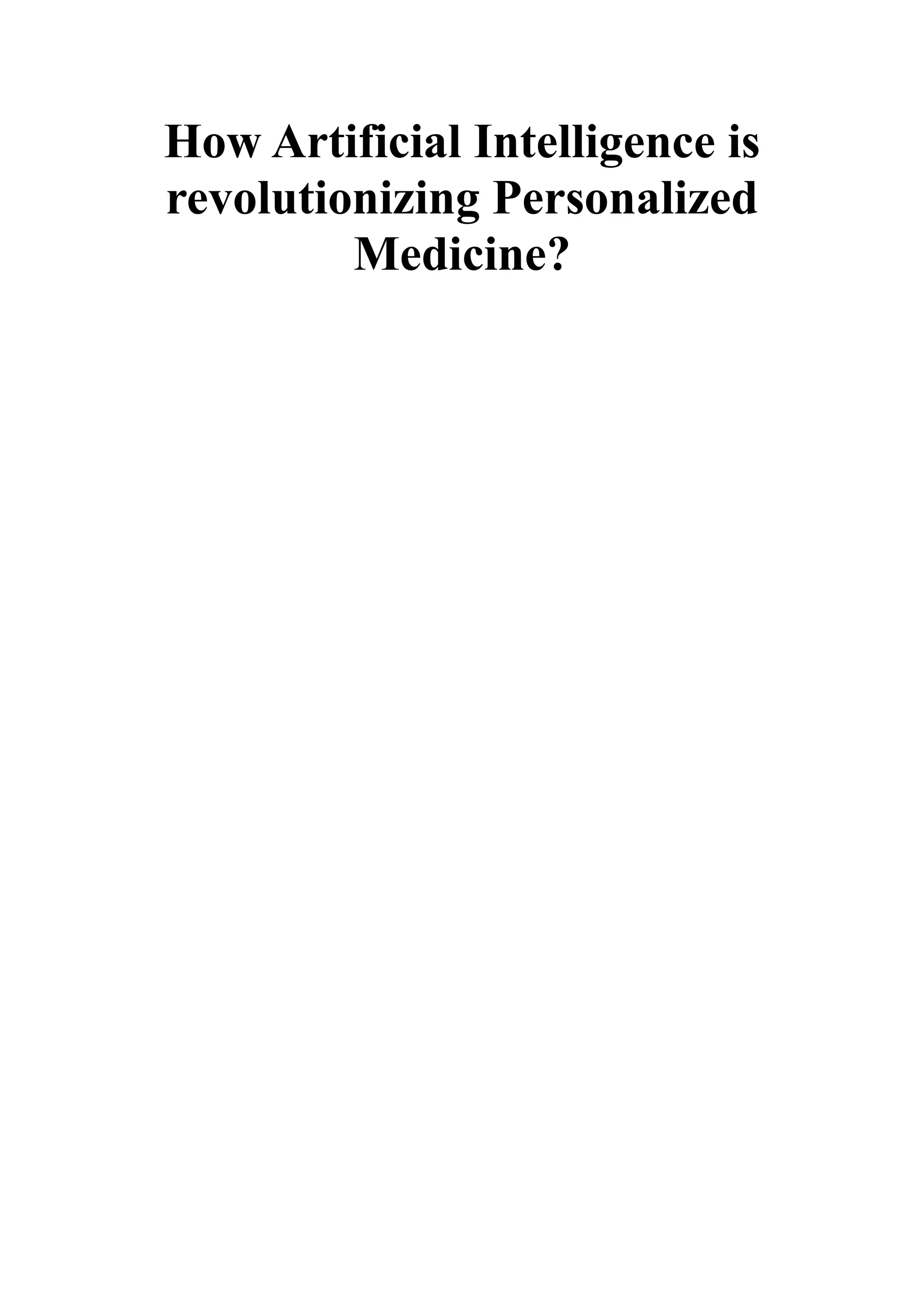 How Artificial Intelligence is revolutionizing Personalized Medicine.pdf