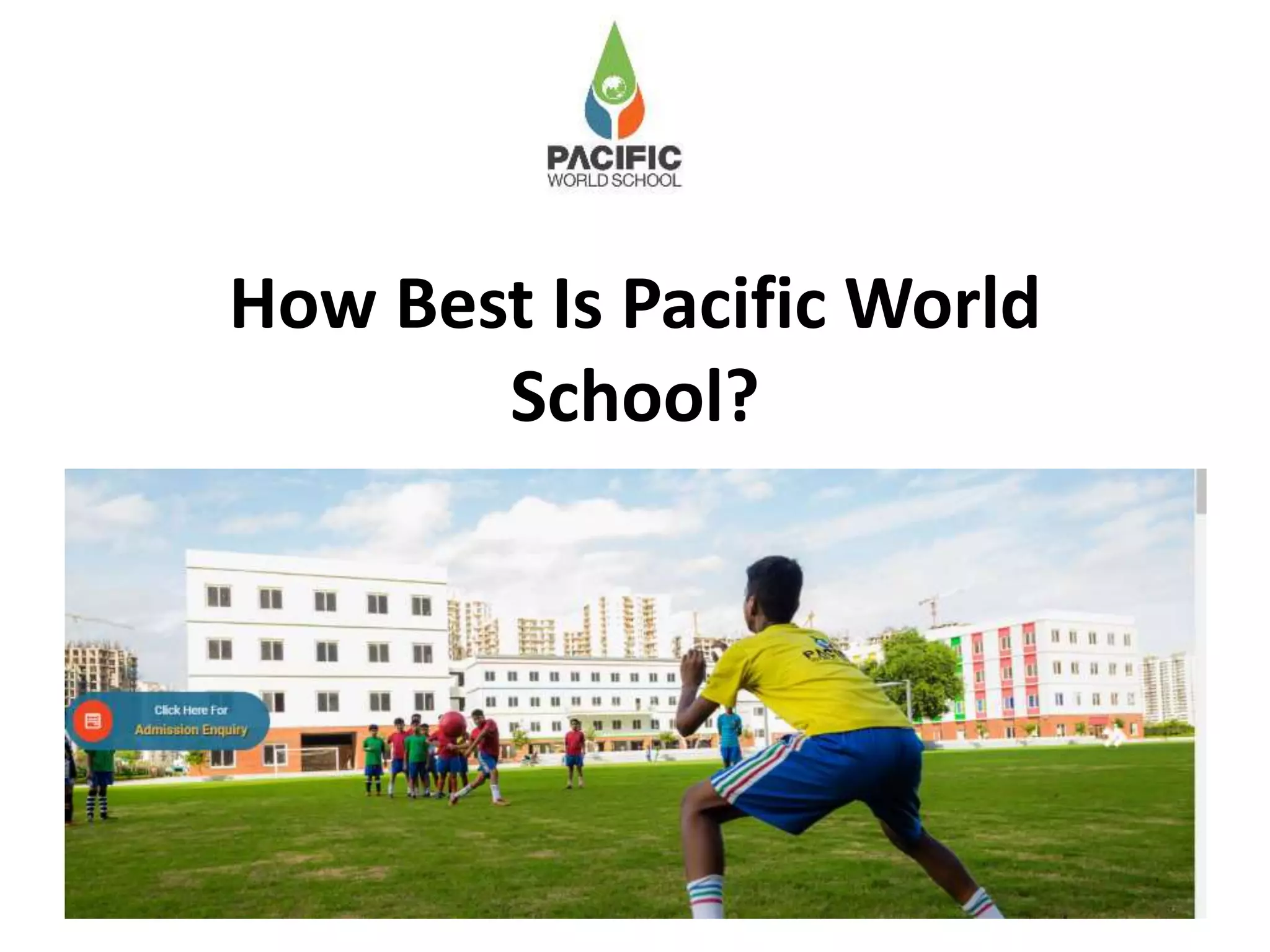 How Best Is Pacific World School.pptx