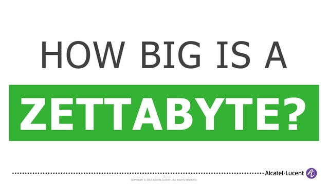 How big is a Zettabyte (2012) | PPT
