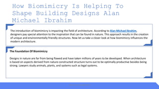How Biomimicry Is Helping To Shape Building Designs Alan Michael Ibrahim.pptx