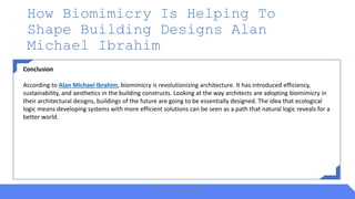 How Biomimicry Is Helping To Shape Building Designs Alan Michael Ibrahim.pptx