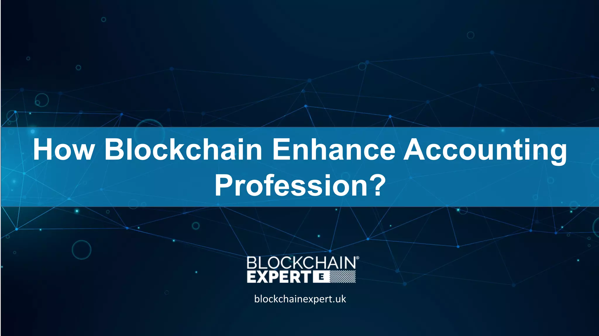 How blockchain enhance accounting profession? | PPT