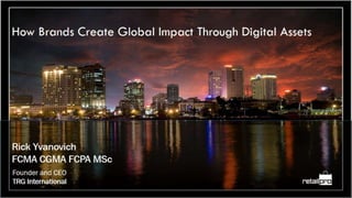 How brands create global impact through digital assets | PPT