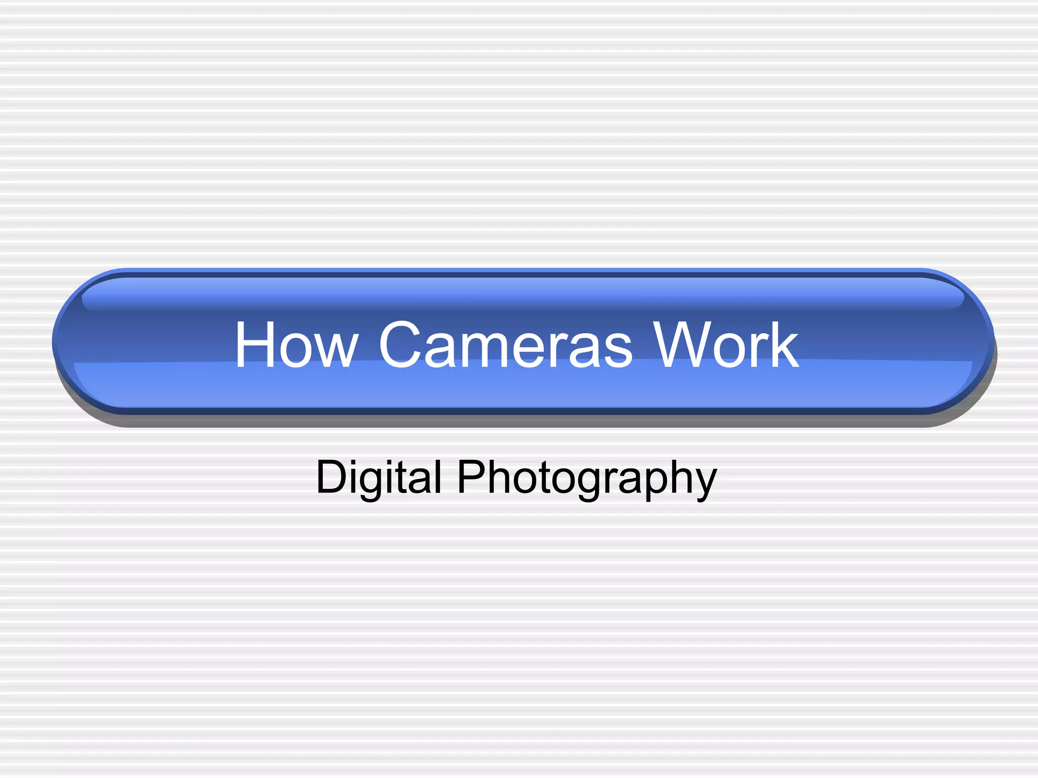 How cameras work | PPT