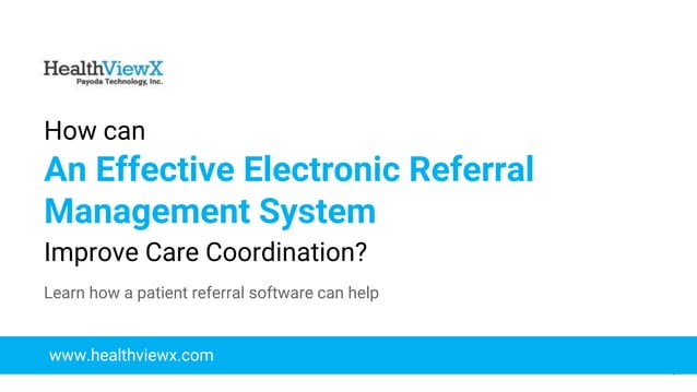 How can an effective electronic referral management system improve care ...