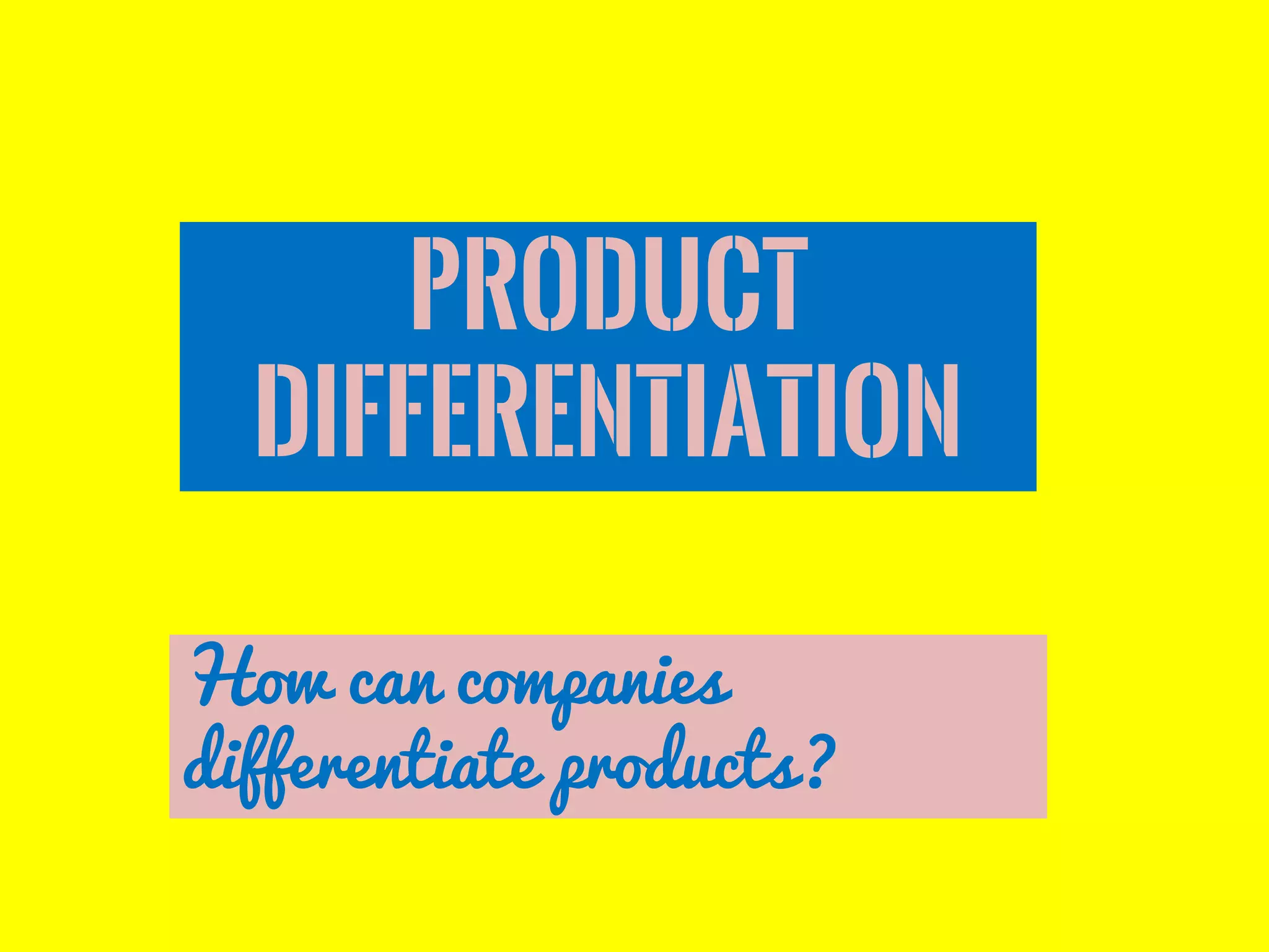How can companies differentiate products | PPT