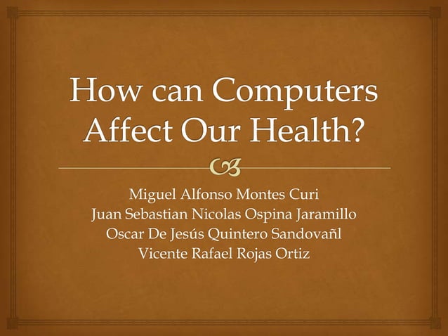 How can computers affect our health | PPTX | Brain and Nervous System ...