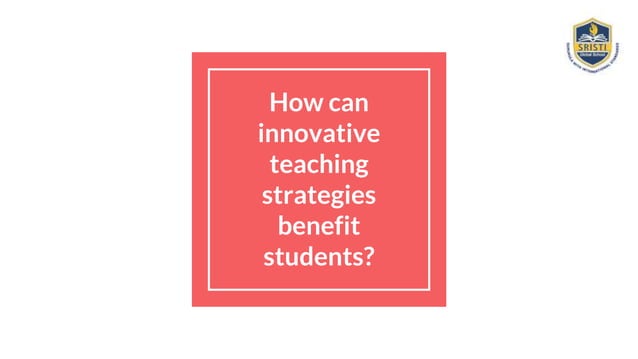 How can innovative teaching strategies benefit students_.pptx