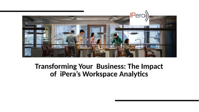 How Can iPera’s Workspace Analytics Transform Your Business.pptx