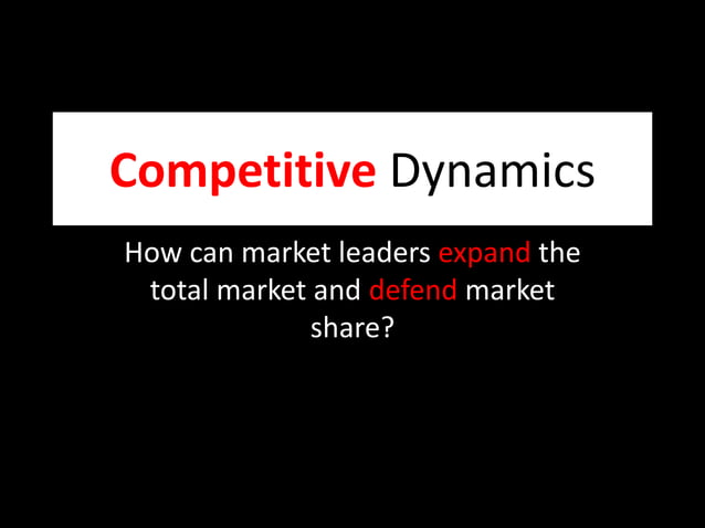 How can market leaders expand the total market and defend market share ...