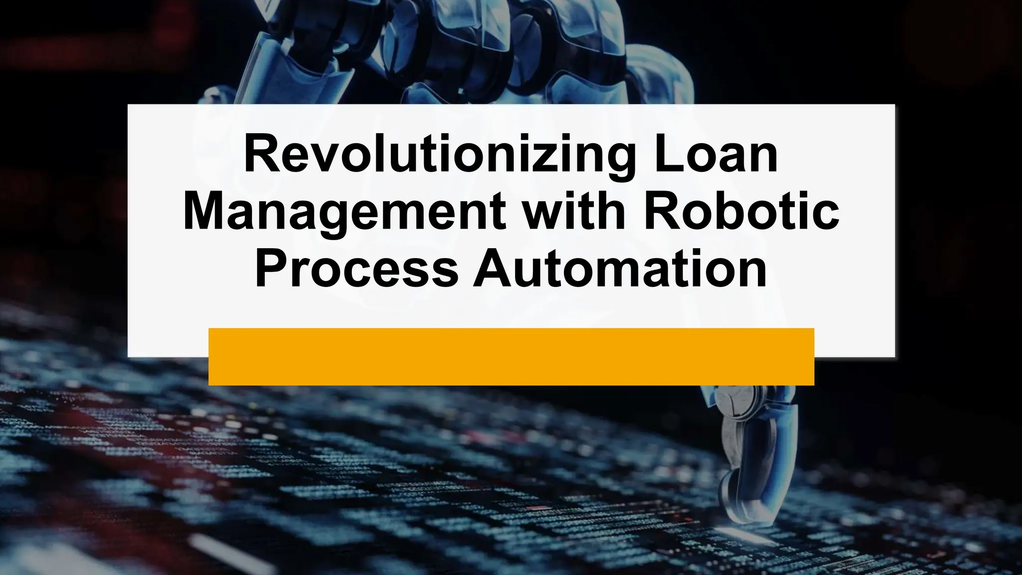 Enhancing Loan Management Efficiency with RPA: A Path to Business ...