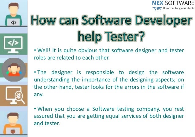How can software designer help tester in the software development projects