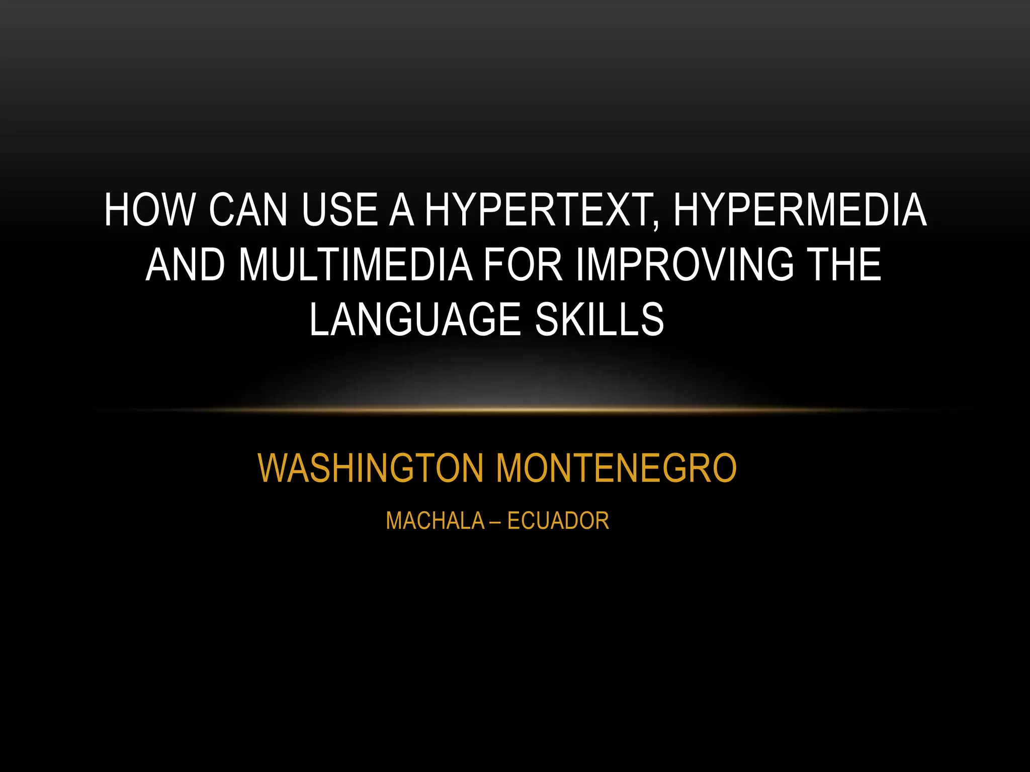 How can use a hypertext, hypermedia and Multimedia | PPTX | Internet for Beginners | Internet