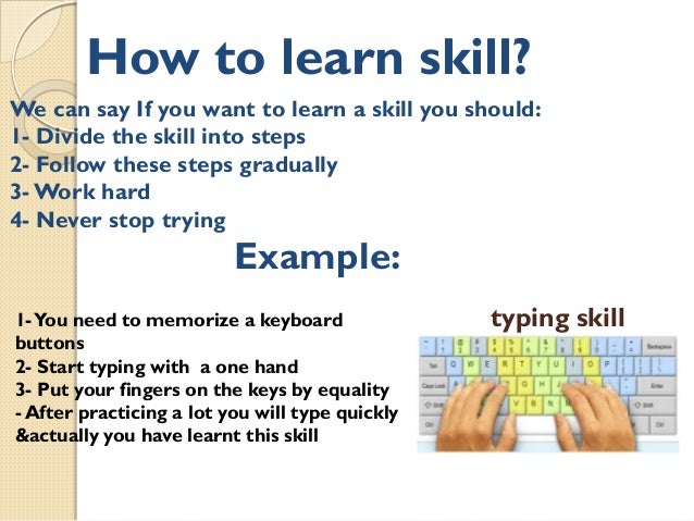 How can we learn a skill