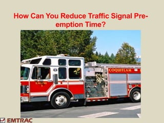 How Can You Reduce Traffic Signal Pre-emption Time.pptx