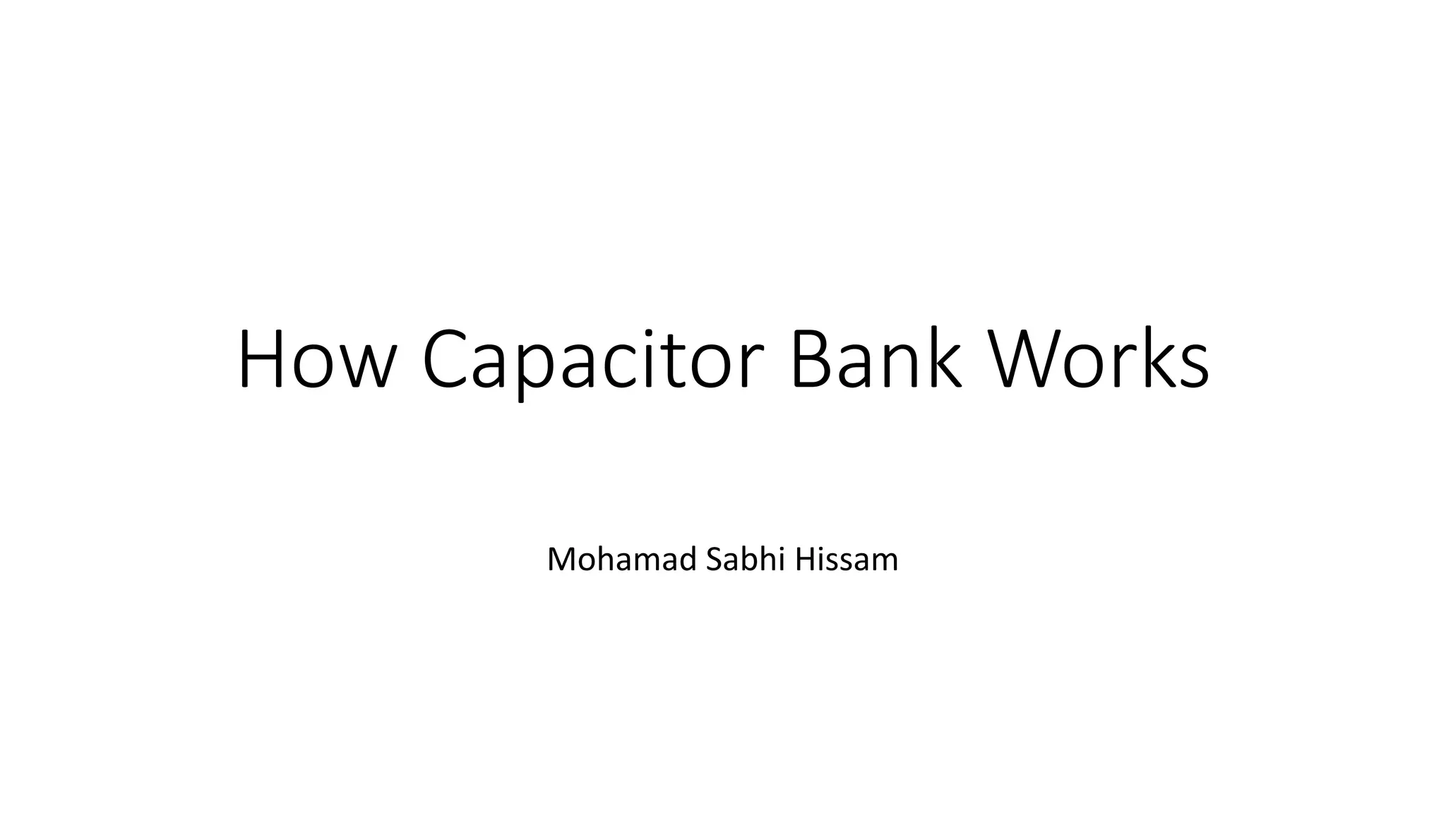 How capacitor bank works | PPTX